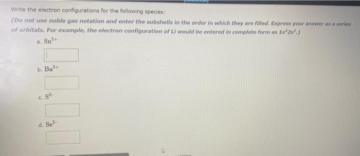 Solved Write The Electron Configurations For The Following