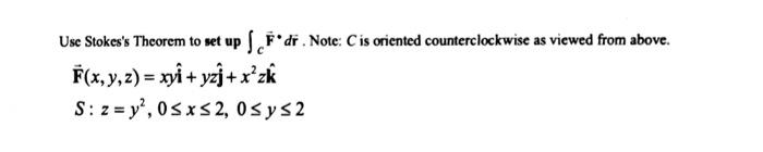 Solved Use Stokes's Theorem to set up ∫cF⋅dr. Note: C is | Chegg.com