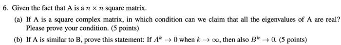 Solved 6. Given the fact that A is a n×n square matrix. (a) | Chegg.com
