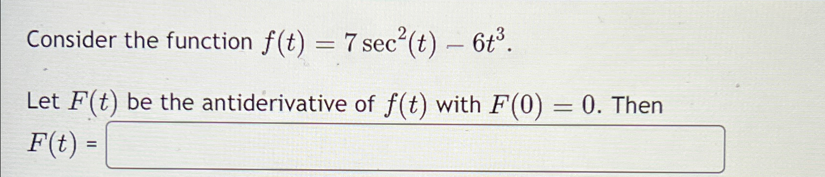 Solved Consider The Function F T 7sec2 T 6t3 Let F T ﻿be