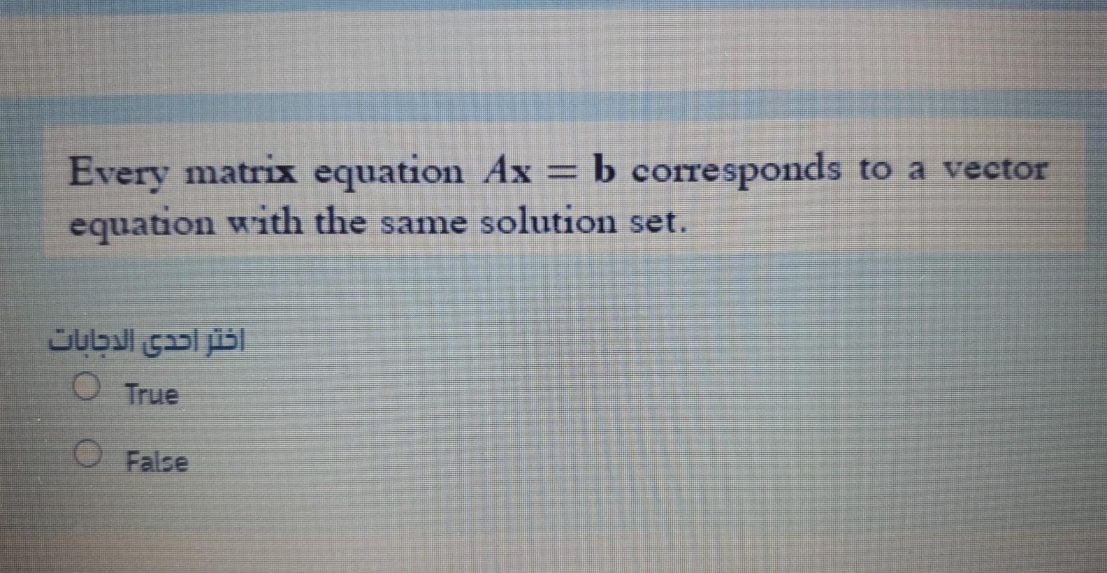 Solved Every matrix equation Ax = b corresponds to a vector | Chegg.com