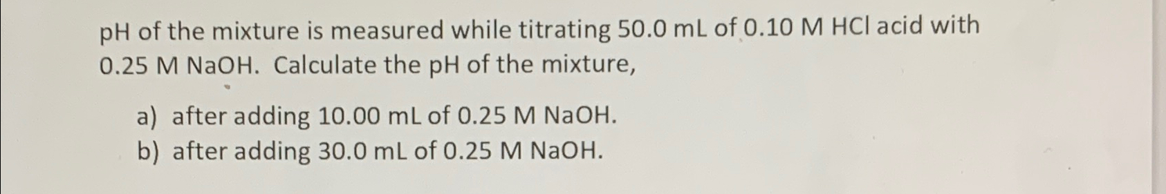 Solved pH ﻿of the mixture is measured while titrating 50.0mL | Chegg.com