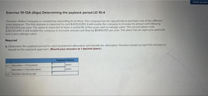 Solved Check my work Exercise 10-12A (Algo) Determining the | Chegg.com
