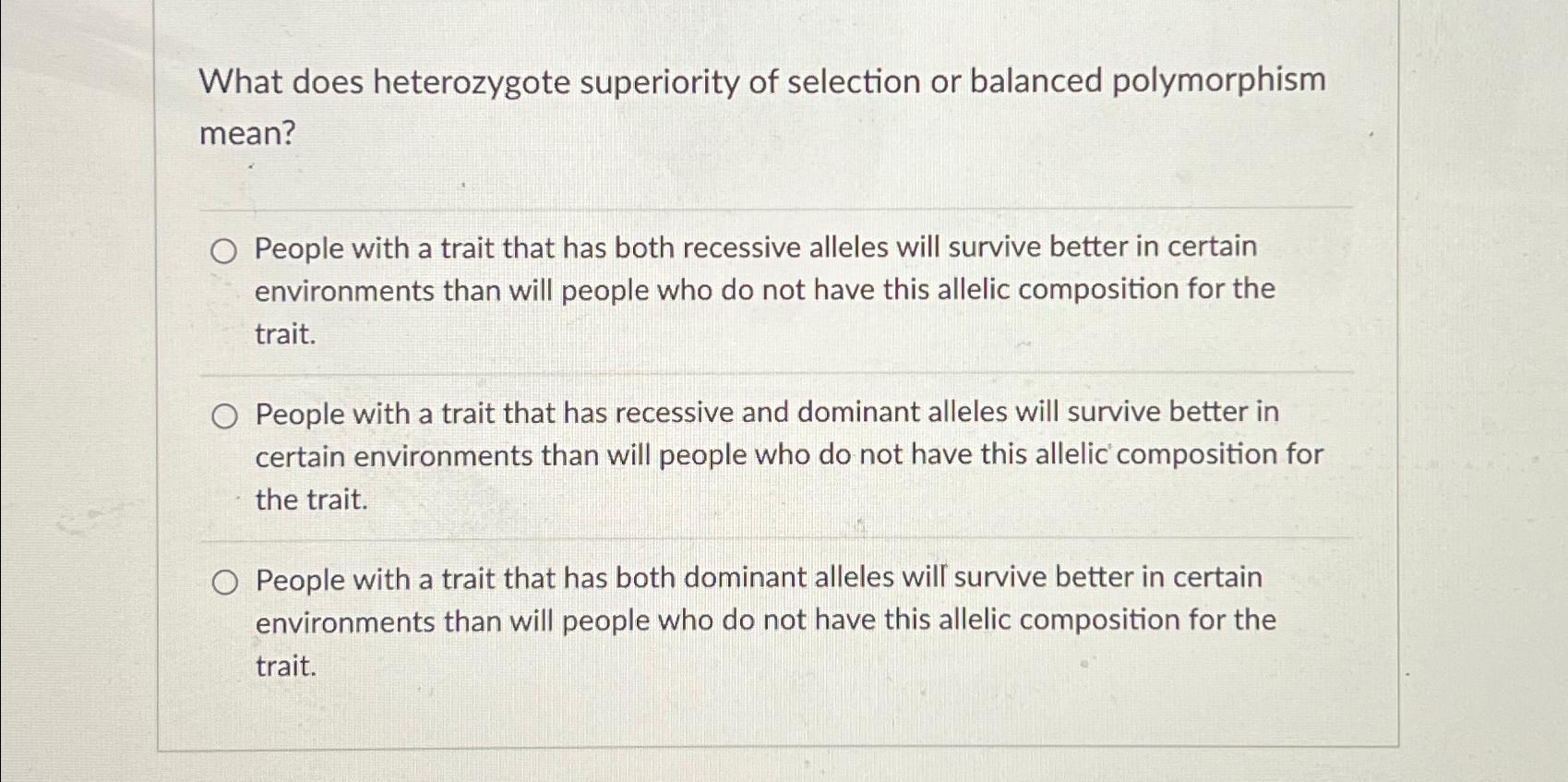 Solved What does heterozygote superiority of selection or | Chegg.com