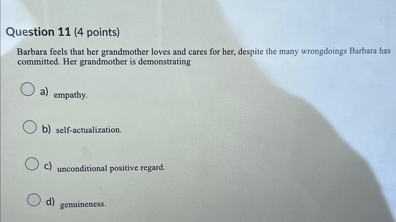 Solved Question 11 (4 ﻿points)Barbara feels that her | Chegg.com
