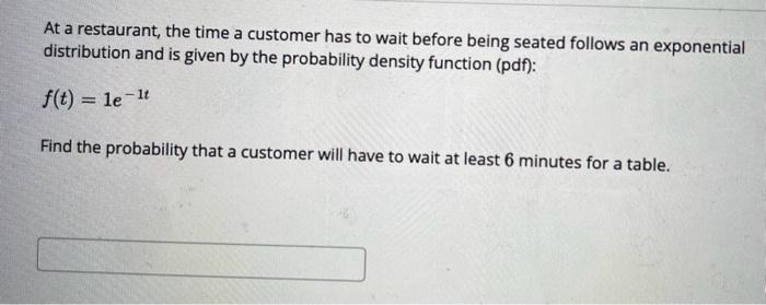 Solved At a restaurant, the time a customer has to wait | Chegg.com