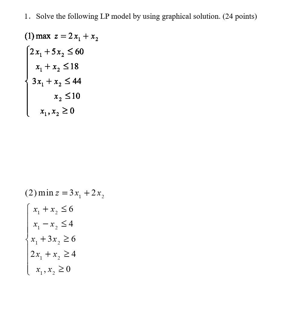Solved 1. Solve the following LP model by using graphical | Chegg.com