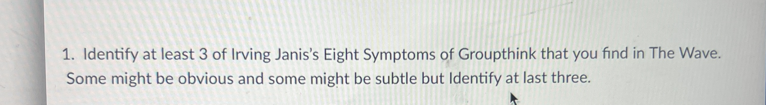 Solved Identify at least 3 ﻿of Irving Janis's Eight Symptoms | Chegg.com