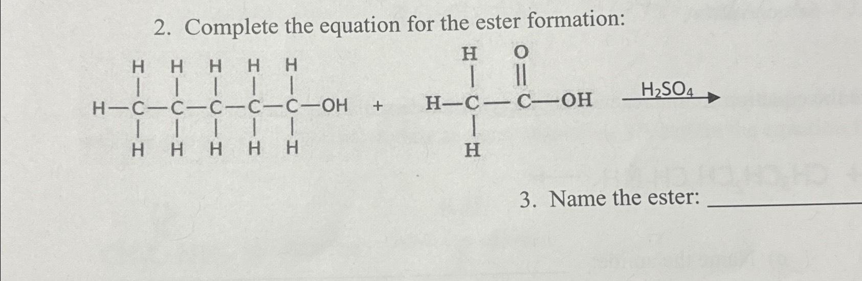 Solved Complete the equation for the ester formation:Name | Chegg.com