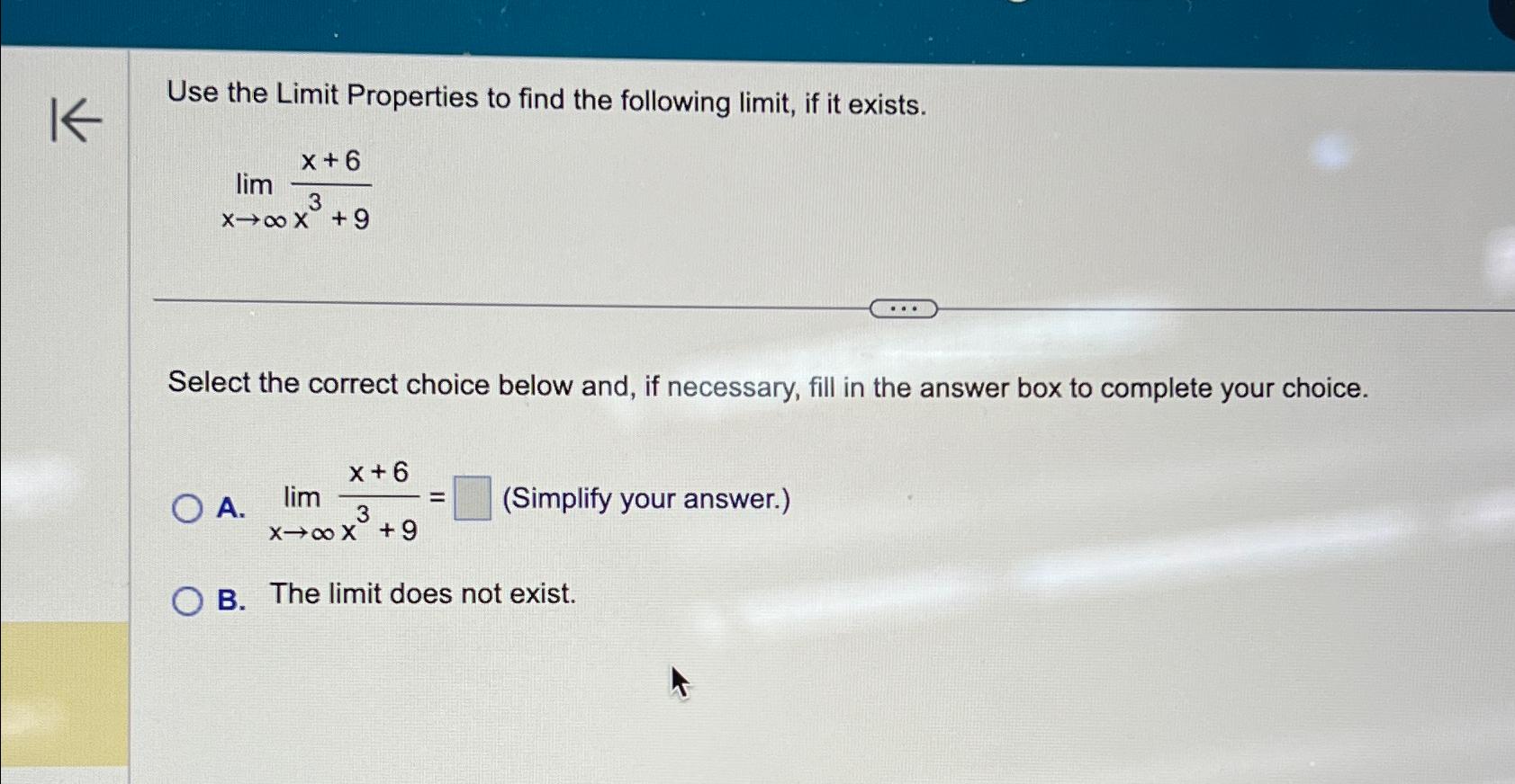 Solved Use the Limit Properties to find the following limit, | Chegg.com