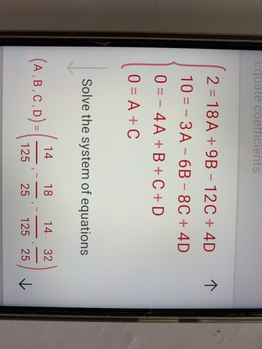Solved Equate coefficients 7 2 = 18 A + 9B - 12C + 4D 10 = - | Chegg.com
