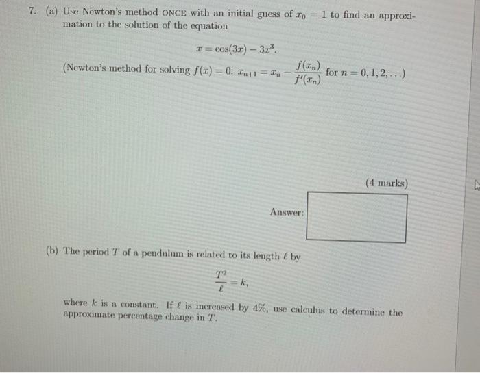 Solved 7. (a) Use Newton's method ONCE with an initial guess | Chegg.com