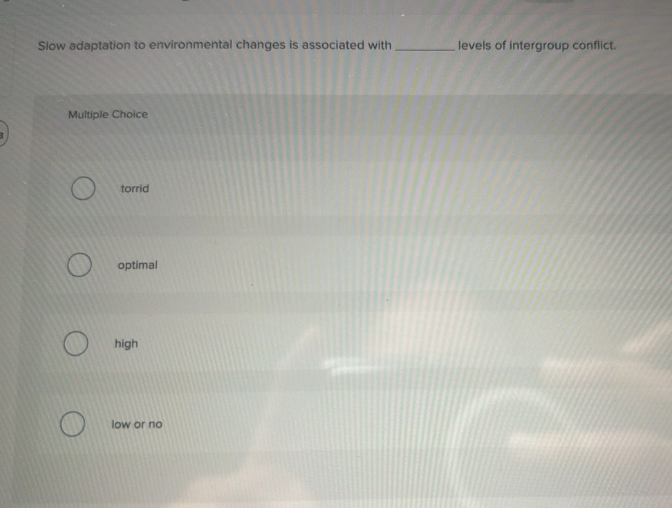 Solved Slow adaptation to environmental changes is | Chegg.com