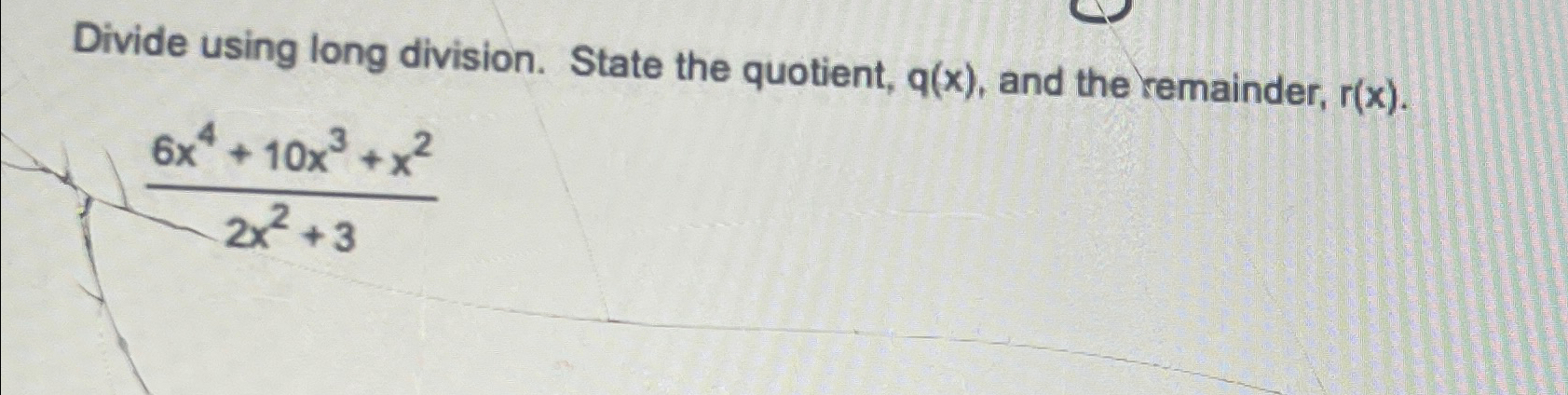 Solved Divide using long division. State the quotient, q(x), | Chegg.com