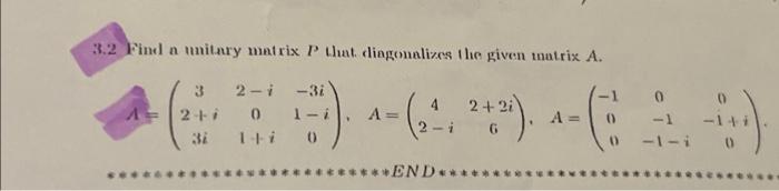 Solved lomear Algebra please do A3.2 Find a unitary matrix P | Chegg.com