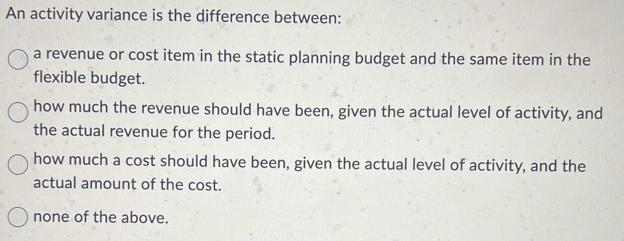 Solved An activity variance is the difference between:a | Chegg.com