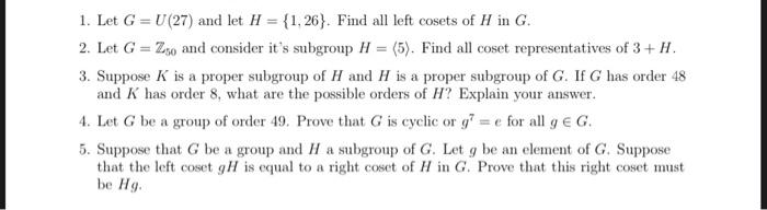 Solved 1. Let G=U(27) and let H={1,26}. Find all left cosets | Chegg.com