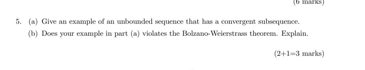 Solved (o marks) 5. (a) Give an example of an unbounded | Chegg.com