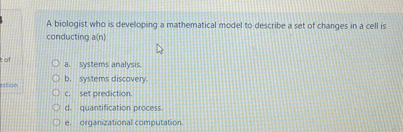 Solved A biologist who is developing a mathematical model to | Chegg.com