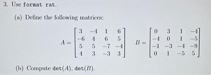 Solved 3. Use format rat. (a) Define the following matrices: | Chegg.com