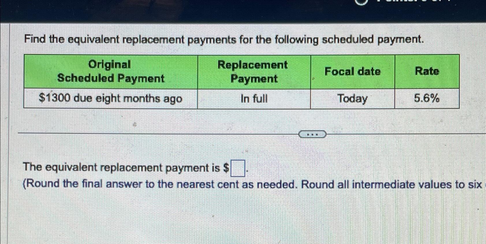 Solved Find the equivalent replacement payments for the | Chegg.com