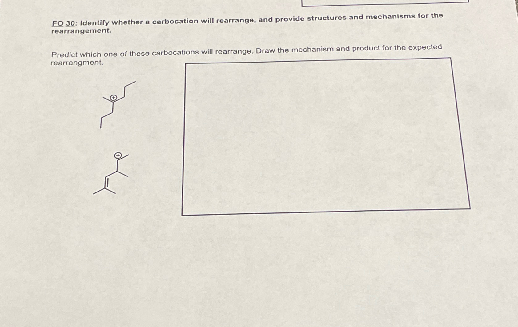 Solved FO 30: Identify whether a carbocation will rearrange, | Chegg.com Solved FO 30: Identify whether a carbocation will rearrange, | Chegg.com