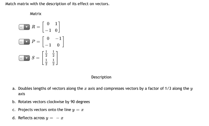 Solved Match matrix with the description of its effect on | Chegg.com