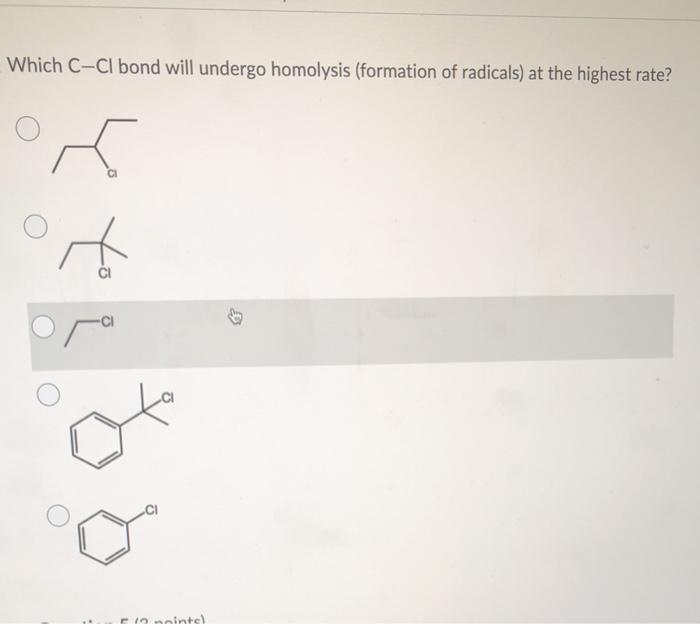 Solved Which C-Cl bond will undergo homolysis (formation of | Chegg.com