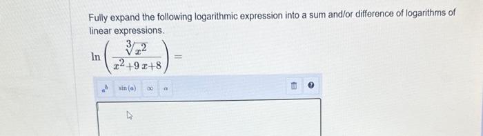 Solved Fully expand the following logarithmic expression | Chegg.com