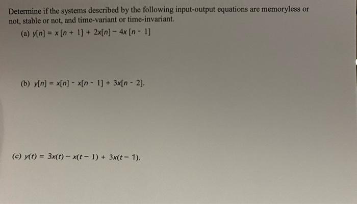 Solved Determine if the systems described by the following | Chegg.com