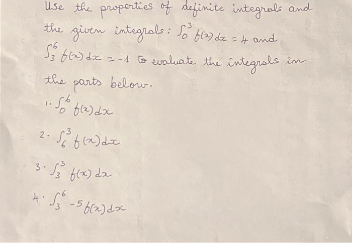 Solved Use the properties of definite integrals and the | Chegg.com