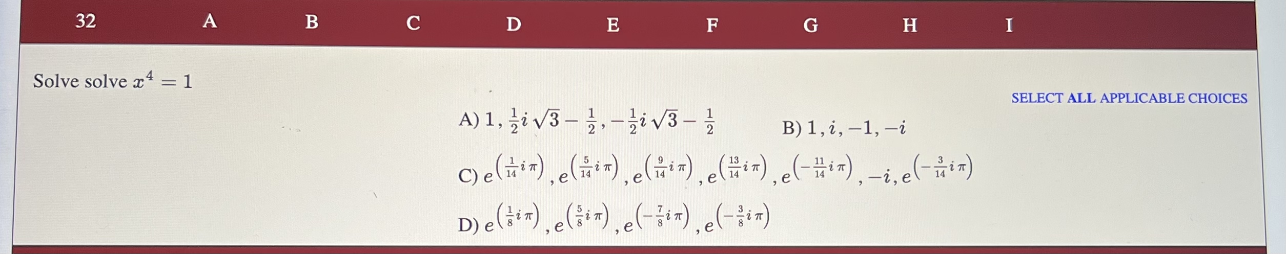 Solved 32ABCDFISolve solve x4=1SELECT ALL APPLICABLE | Chegg.com