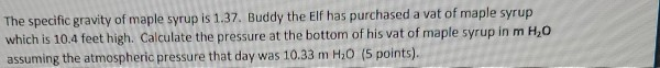 Solved The specific gravity of maple syrup is 1.37. Buddy | Chegg.com