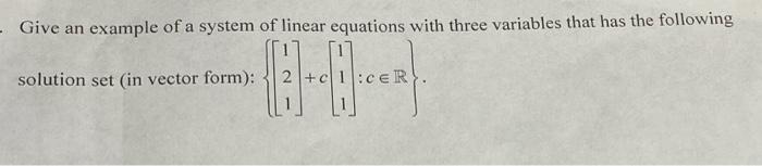Solved Give an example of a system of linear equations with | Chegg.com