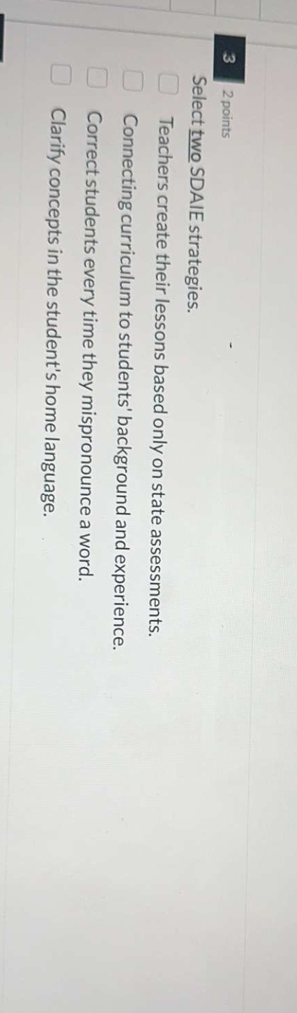 Solved 32 ﻿pointsSelect two SDAIE strategies.Teachers create | Chegg.com