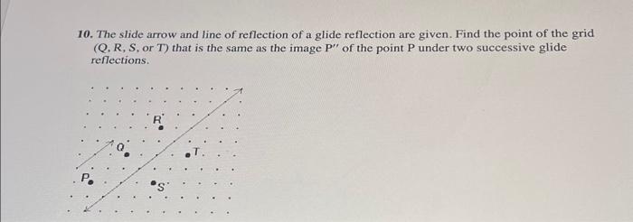 Solved 10. The slide arrow and line of reflection of a glide | Chegg.com