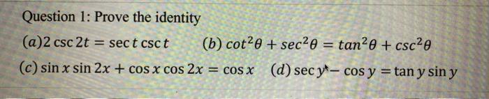 Solved Question 1: Prove the identity (a)2 csc 2t = sect | Chegg.com