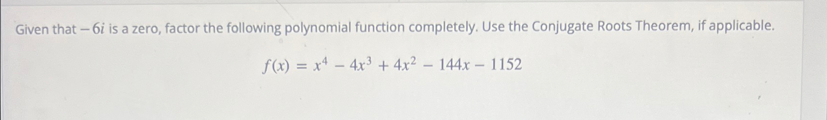 Solved Given that -6i ﻿is a zero, factor the following | Chegg.com