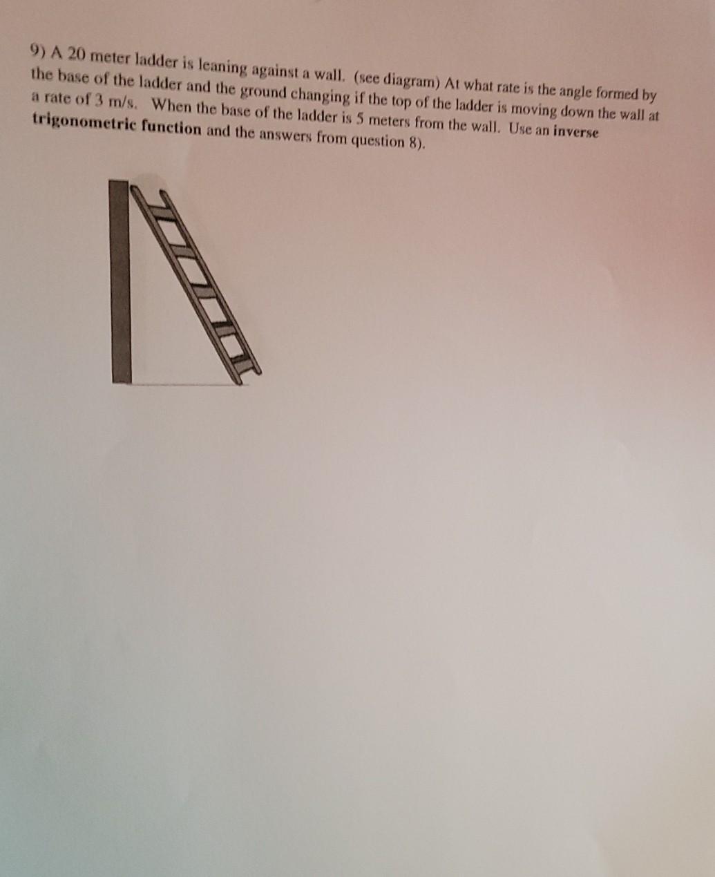 Solved 8) A 20 meter ladder is leaning against a wall. (see | Chegg.com