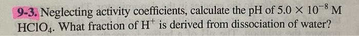 Solved 9-3. Neglecting activity coefficients, calculate the | Chegg.com