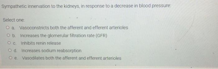 Solved Sympathetic innervation to the kidneys, in response | Chegg.com