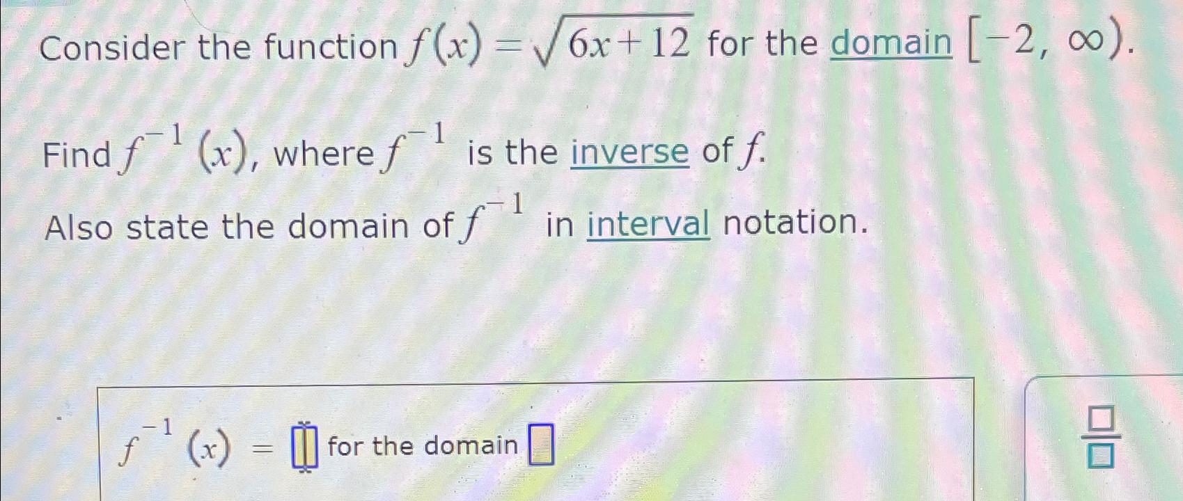 Solved Consider the function f(x)=6x+122 ﻿for the domain | Chegg.com