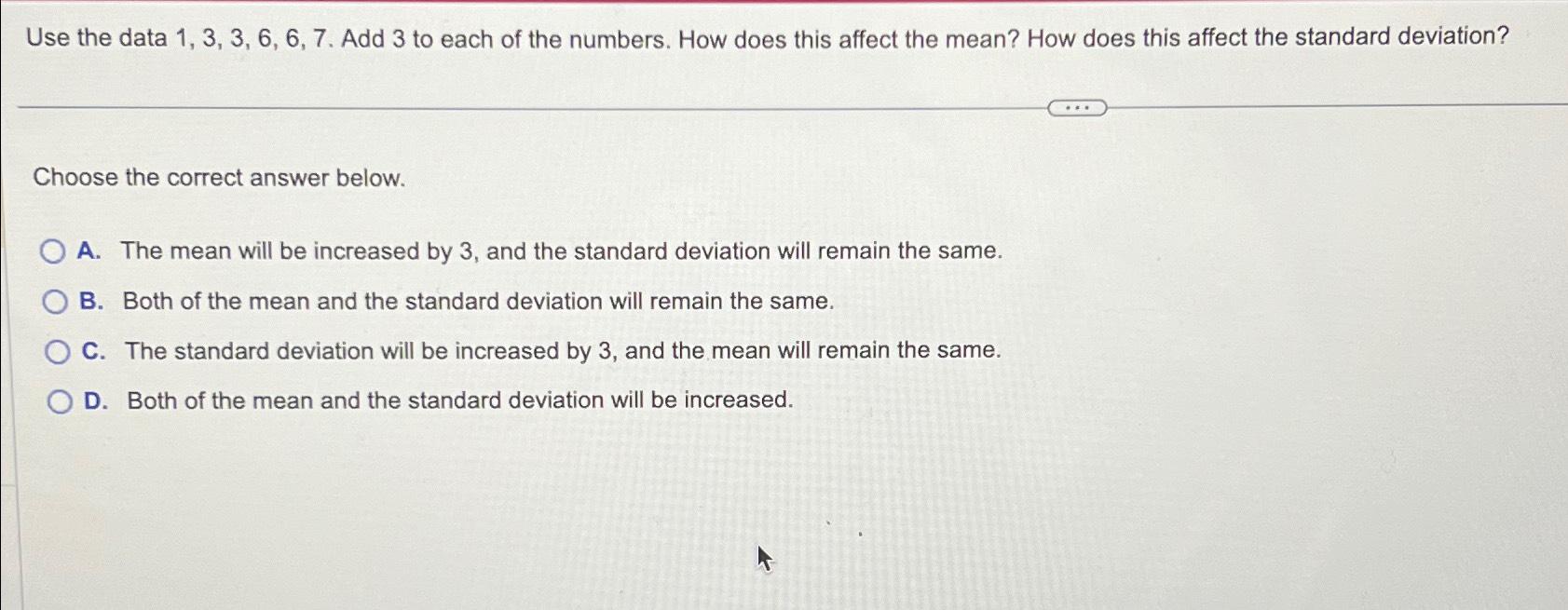 Solved Use the data 1,3,3,6,6,7. ﻿Add 3 ﻿to each of the | Chegg.com