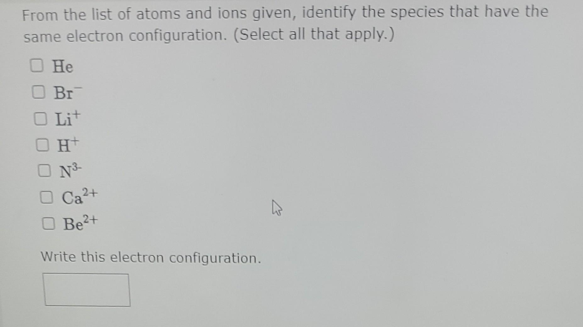 Solved From the list of atoms and ions given, identify the | Chegg.com