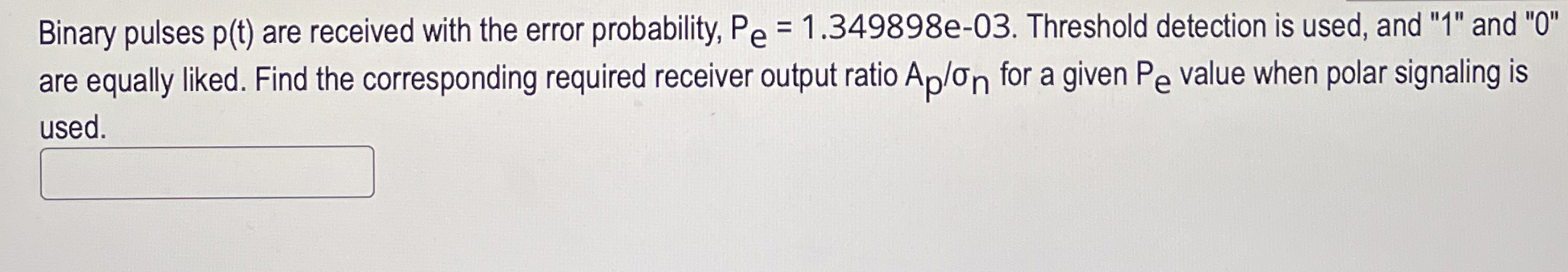 Solved Binary pulses p(t) ﻿are received with the error | Chegg.com