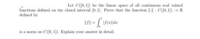 Solved Let C([0,1]) be the linear space of all continuous | Chegg.com
