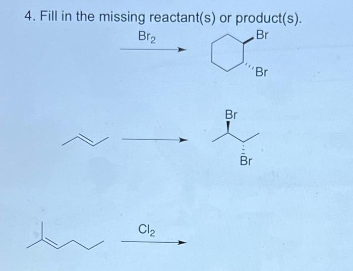 Solved 4. Fill in the missing reactant(s) or product(s). | Chegg.com