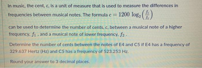 Solved In music, the cent, c, is a unit of measure that is | Chegg.com