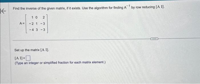 Solved Find the inverse of the given matrix, if it exists. | Chegg.com