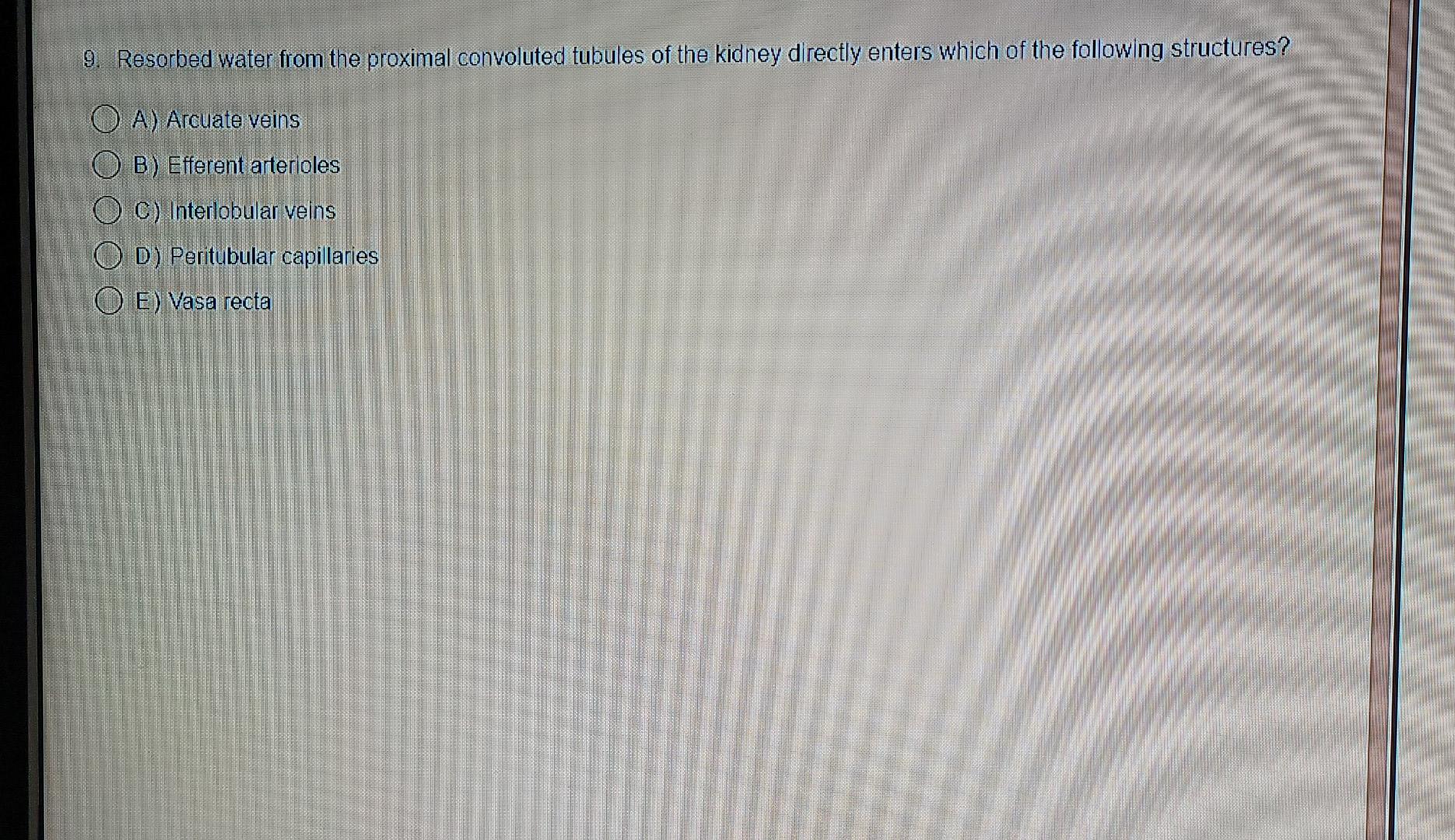 Solved 9. Resorbed water from the proximal convoluted | Chegg.com